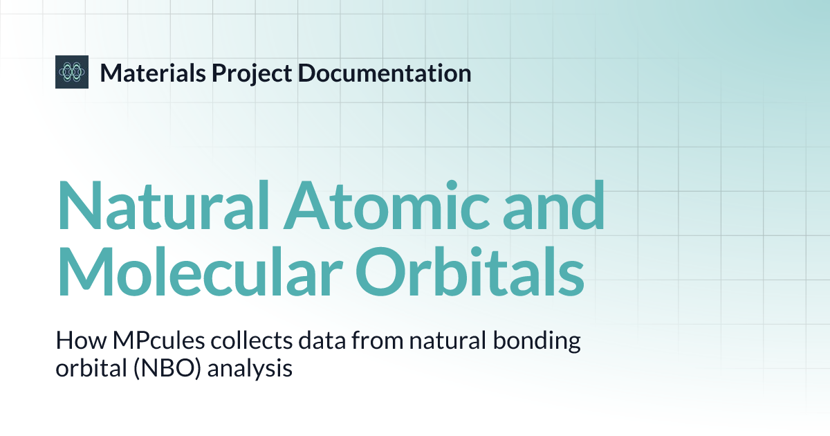 Natural Atomic and Molecular Orbitals | Materials Project Documentation