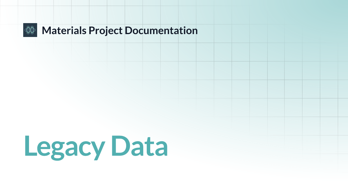Legacy Data | Materials Project Documentation