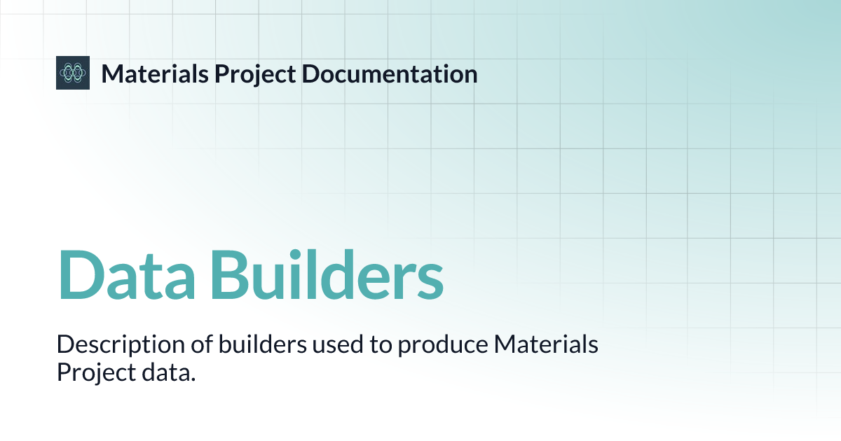Data Builders | Materials Project Documentation