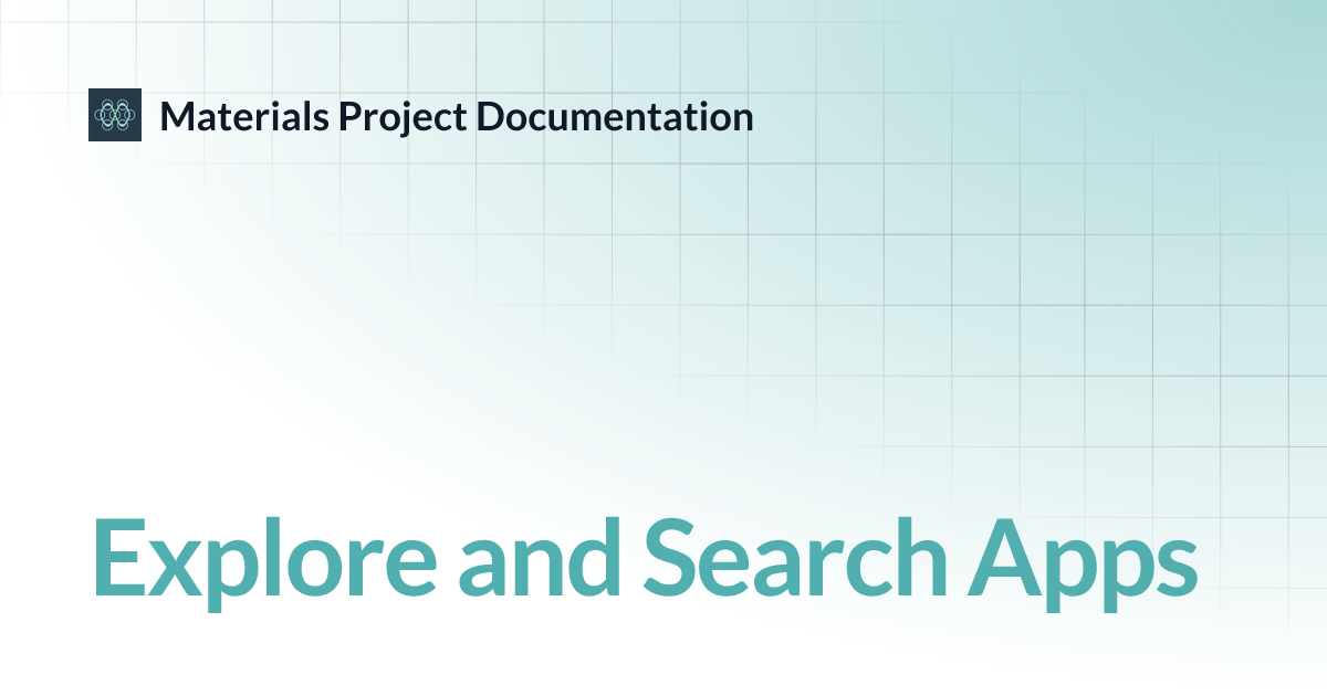 Explore and Search Apps | Materials Project Documentation