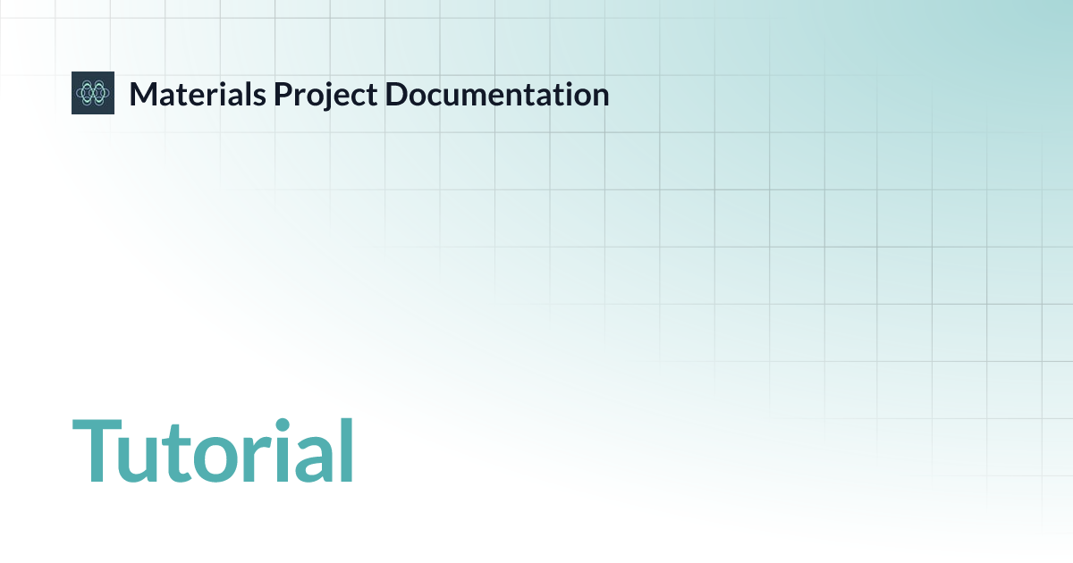 Tutorial | Materials Project Documentation