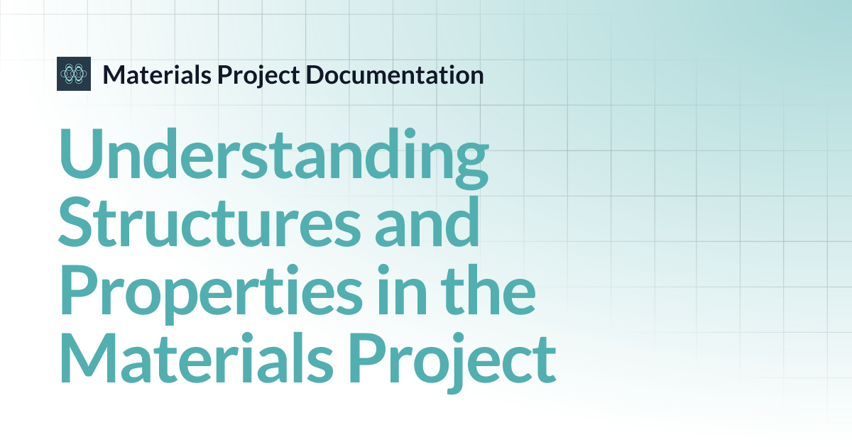 Understanding Structures and Properties in the Materials Project ...