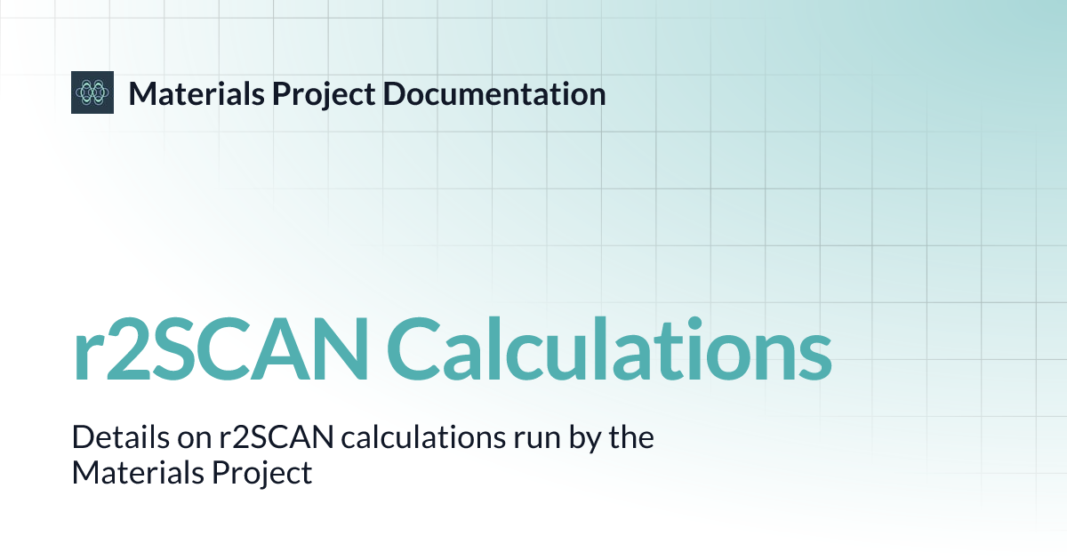 r2SCAN Calculations | Materials Project Documentation