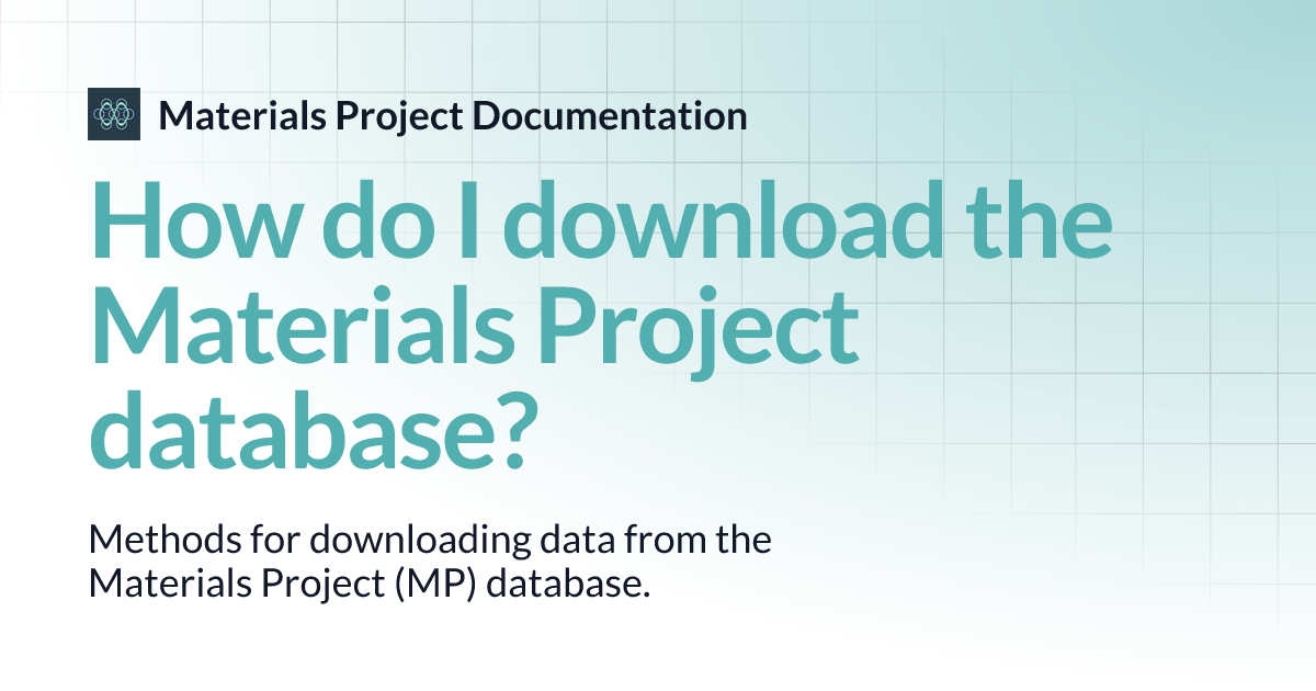 How do I download the Materials Project database? | Materials Project ...