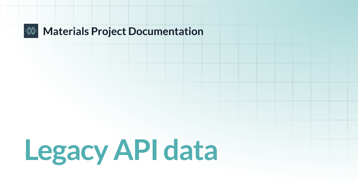 Legacy API data | Materials Project Documentation