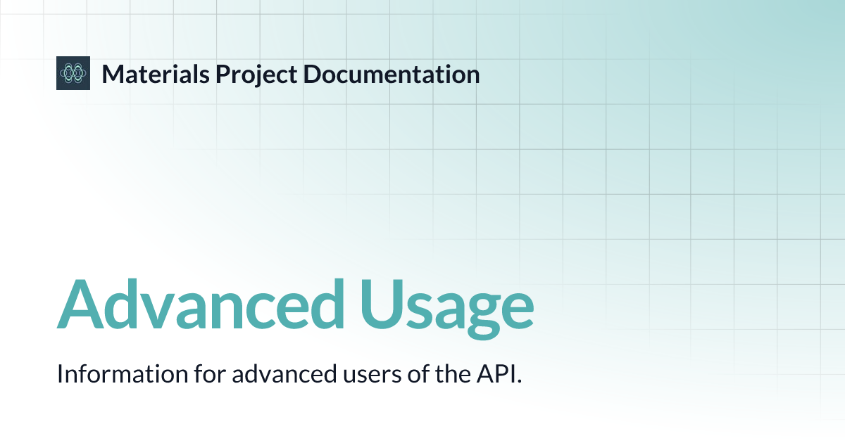 Advanced Usage | Materials Project Documentation