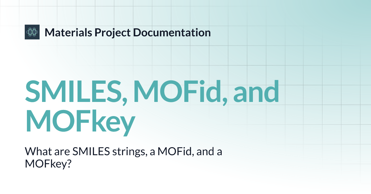 SMILES, MOFid, and MOFkey | Materials Project Documentation